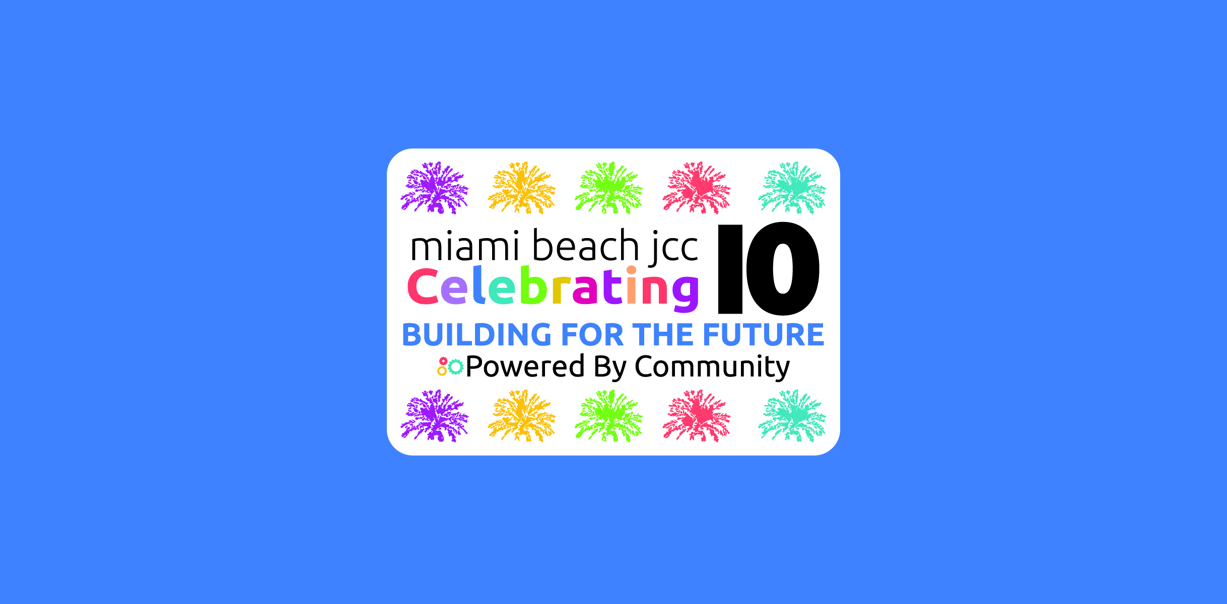 Celebrating 10 • Miami Beach JCC
